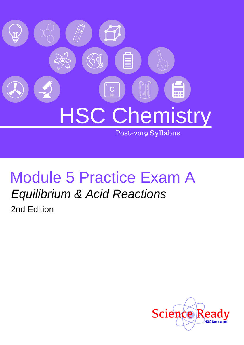 HSC Chemistry Module 5: Equilibrium & Acid Reaction Practice Exam A ...