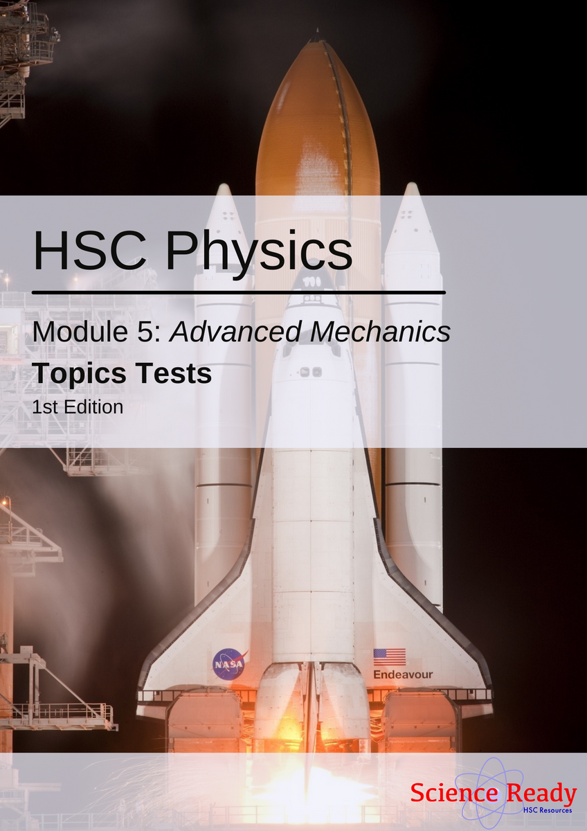 HSC Physics Module 5: Advanced Mechanics Topic Tests – Science Ready