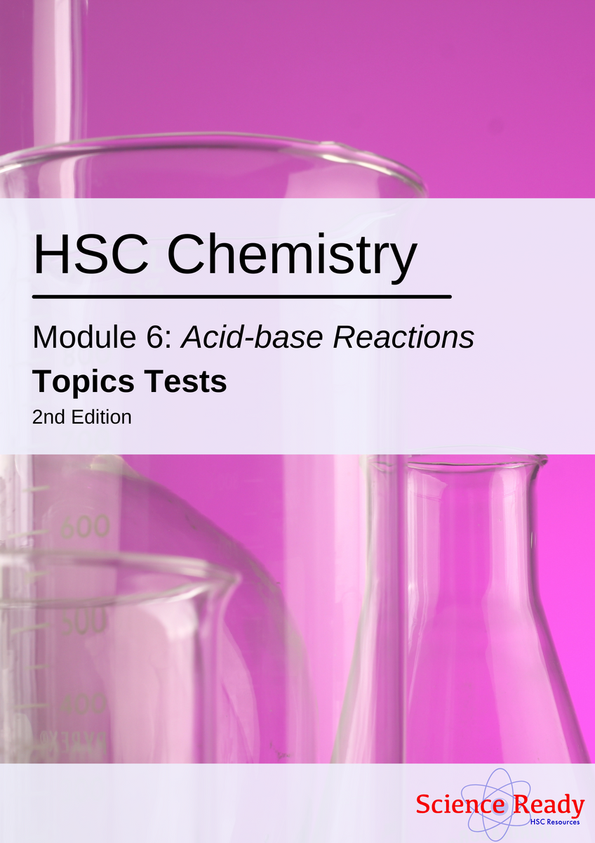 HSC Chemistry Module 6: Acid-base Reactions Topic Tests – Science Ready